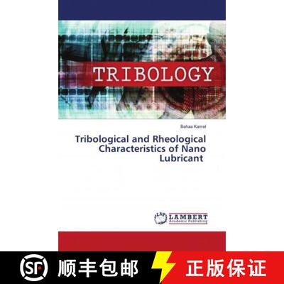 预订 Tribological and Rheological Characteristics of Nano Lubricant [9786202801416]