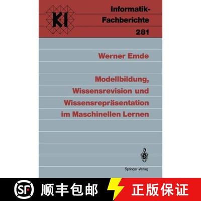 【3-4周达】Modellbildung, Wissensrevision und Wissensrepräsentation im Maschinellen Lernen [9783540545231]