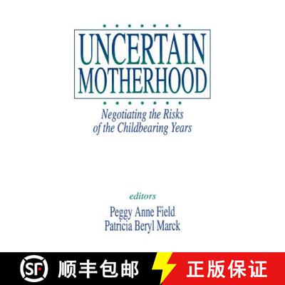 【3-4周达】Uncertain Motherhood: Negotiating the Risks of the Childbearing Years [9780803955653]
