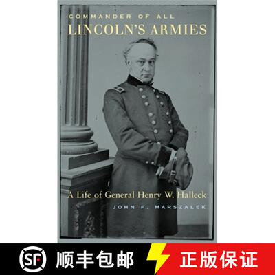 【3-4周达】精装 Commander of All Lincoln′s Armies – A Life of General Henry W. Halleck [9780674014930]