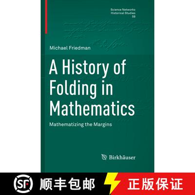 【3-4周达】A History of Folding in Mathematics : Mathematizing the Margins [9783030102098]