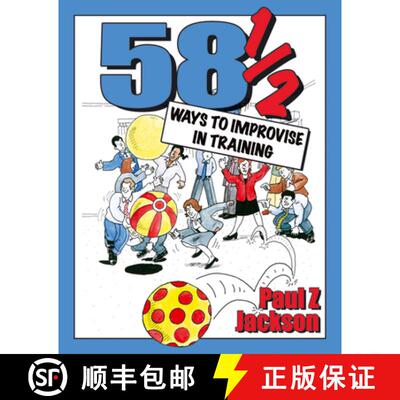 【3-4周达】58 Ways to Improvise in Training: Improvisation Games and Activities for Workshops, Course... [9781904424147]