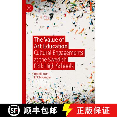 【3-4周达】The Value of Art Education: Cultural Engagements at the Swedish Folk High Schools [9783031140631]