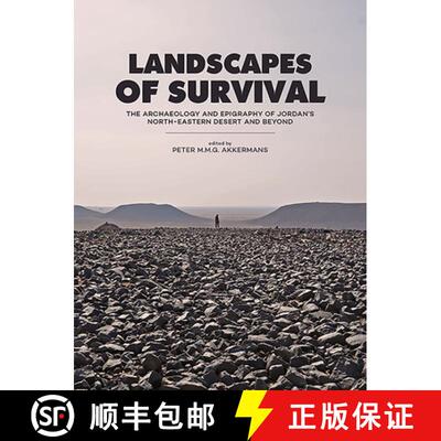 【3-4周达】Landscapes of Survival: The Archaeology and Epigraphy of Jordan's North-Eastern Desert and... [9789088909429]