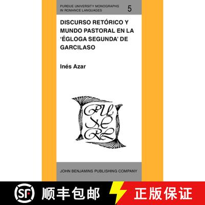 【3-4周达】Discurso retorico y mundo pastoral en la 'Egloga segunda' de Garcilaso [9789027217158]