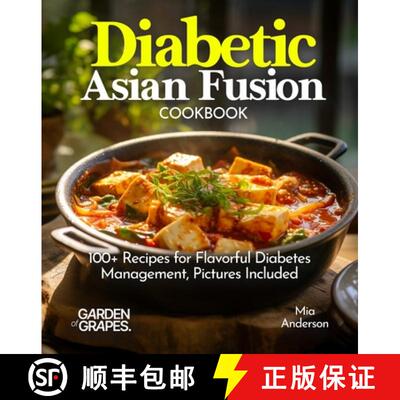【3-4周达】Diabetic Asian Fusion Cookbook: 100+ Recipes for Flavorful Diabetes Management, Pictures I... [9798869349118]