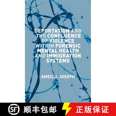 【3-4周达】精装 Deportation and the Confluence of Violence within Forensic Mental Health and Immigrat... [9781137513403]
