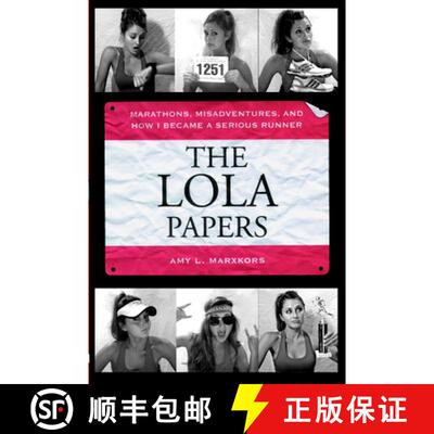 【3-4周达】The Lola Papers: Marathons, Misadventures, and How I Became a Serious Runner [9781891369964]