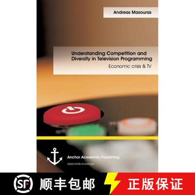 【3-4周达】Understanding Competition and Diversity in Television Programming: Economic crisis & TV [9783954894796]