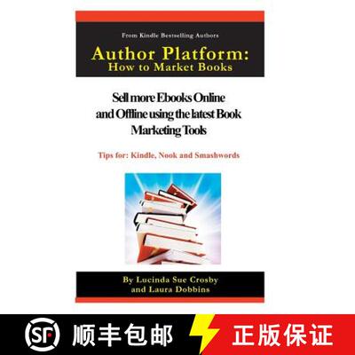 【3-4周达】Author Platform: How to Market Your Book: Sell More eBooks Online and Offline with Book Pr... [9780996089883]