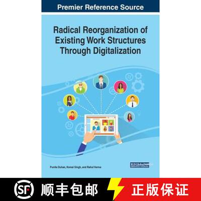 【3-4周达】精装 Radical Reorganization of Existing Work Structures Through Digitalization [9781522531913]