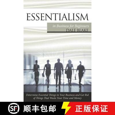 【3-4周达】Essentialism in Business For Beginners: Determine Essential Things in Your Business and Ge... [9781681271163]