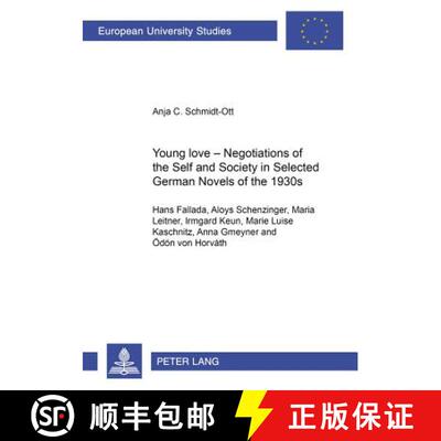 【3-4周达】Young Love - Negotiations of the Self and Society in Selected German Novels of the 1930s: ... [9783631393413]