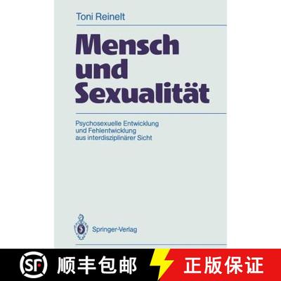 【3-4周达】Mensch und Sexualität: Psychosexuelle Entwicklung und Fehlentwicklung aus interdisziplin... [9783540182399]