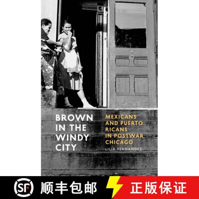 预订 Brown in the Windy City – Mexicans and Puerto Ricans in Postwar Chicago [9780226244259]