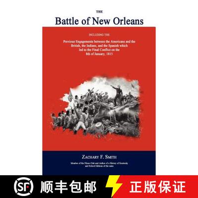【3-4周达】The Battle of New Orleans: Including the Previous Engagements Between the Americans and th... [9781596412675]