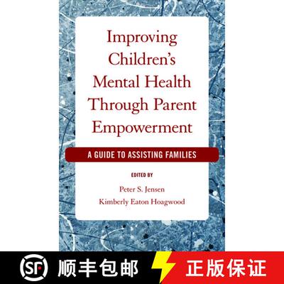 【3-4周达】Improving Children's Mental Health Through Parent Empowerment: A guide to assisting families [9780195320909]