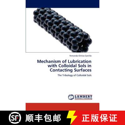 预订 Mechanism of Lubrication with Colloidal Sols in Contacting Surfaces [9783659197789]