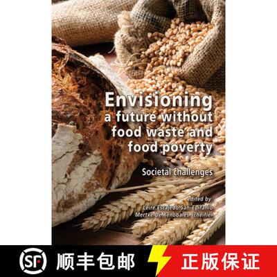 预订 Envisioning a Future Without Food Waste and Food Poverty: Societal Challenges [9789086862757]