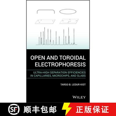 【3-4周达】Open And Toroidal Electrophoresis - Ultra-High Separation Efficiencies In Capillaries, Mic... [9781119539407]