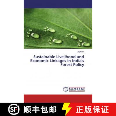 预订 Sustainable Livelihood and Economic Linkages in India's Forest Policy [9786133992429]