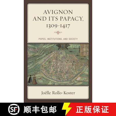【3-4周达】Avignon and Its Papacy, 1309-1417 : Popes, Institutions, and Society [9780810894990]