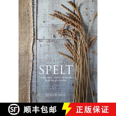 【3-4周达】Spelt: Cakes, cookies, breads & meals from the good grain [9781848991965]