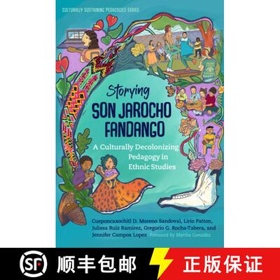 【3-4周达】Storying Son Jarocho Fandango – A Culturally Decolonizing Pedagogy in Ethnic Studies [9780807769508]