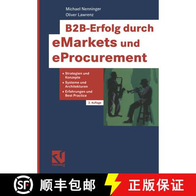 【3-4周达】B2B-Erfolg durch eMarkets und eProcurement : Strategien und Konzepte, Systeme und Architek... [9783322963819]