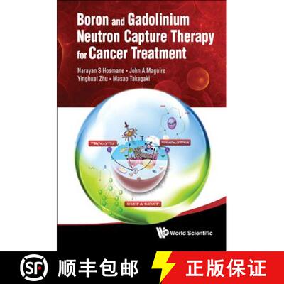 【3-4周达】Boron and Gadolinium Neutron Capture Therapy for Cancer Treatment [9789814338677]