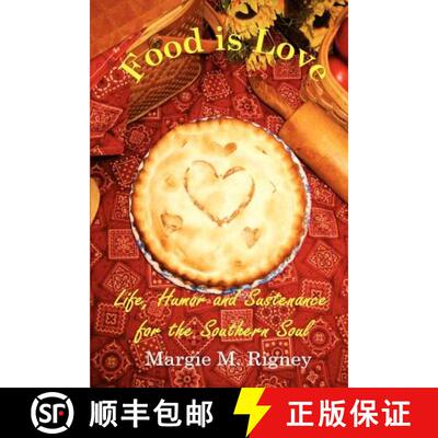 【3-4周达】Food is Love: Life, Humor and Sustenance for the Southern Soul [9780615514970]