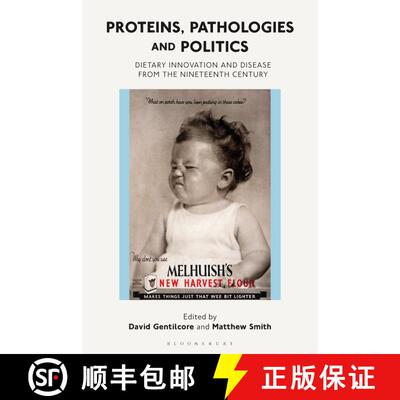 【3-4周达】精装 Proteins, Pathologies and Politics: Dietary Innovation and Disease from the Nineteent... [9781350056862]