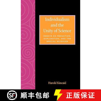 【3-4周达】Individualism and the Unity of Science : Essays on Reduction, Explanation, and the Special... [9780847686636]