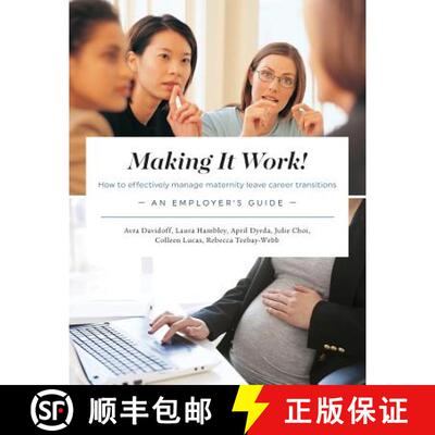 【3-4周达】Making It Work! How to effectively manage maternity leave career transitions: An Employer'... [9781988066059]