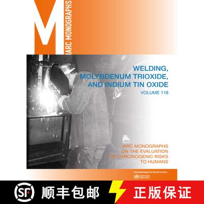 【3-4周达】Welding, Molybdenum Trioxide, and Indium Tin Oxide : IARC Monographs on the Evaluation of ... [9789283201564]