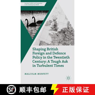 【3-4周达】Shaping British Foreign and Defence Policy in the Twentieth Century : A Tough Ask in Turbu... [9781349492275]