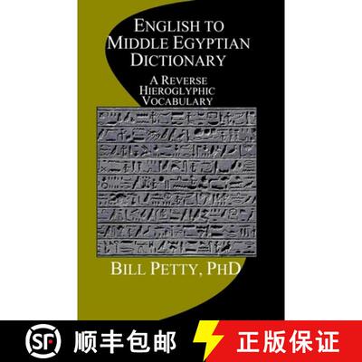 【3-4周达】English to Middle Egyptian Dictionary: A Reverse Hieroglyphic Vocabulary [9781508700036]
