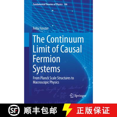 【3-4周达】精装 The Continuum Limit of Causal Fermion Systems : From Planck Scale Structures to Macro... [9783319420660]