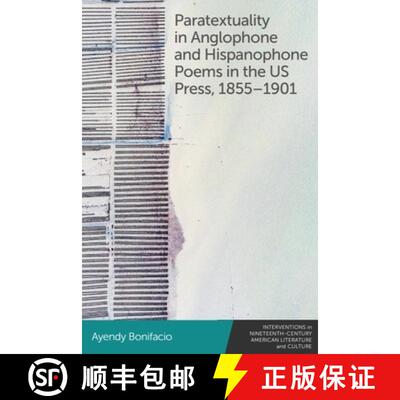 【3-4周达】精装 Paratextuality in Anglophone and Hispanophone Poems in the Us Press, 1855-1901 [9781399523493]