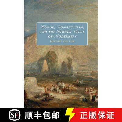 【3-4周达】精装 Honor, Romanticism, and the Hidden Value of Modernity [9781009123013]