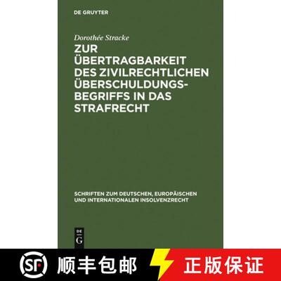 【3-4周达】精装 Zur Übertragbarkeit des zivilrechtlichen Überschuldungsbegriffs in das Strafrecht =... [9783899493924]