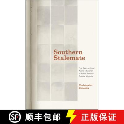 预订 Southern Stalemate: Five Years Without Public Education in Prince Edward County, Virginia [9780226063898]