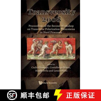 【3-4周达】精装 Transversity 2008 - Proceedings Of The Second Workshop On Transverse Polarization Phe... [9789814277778]
