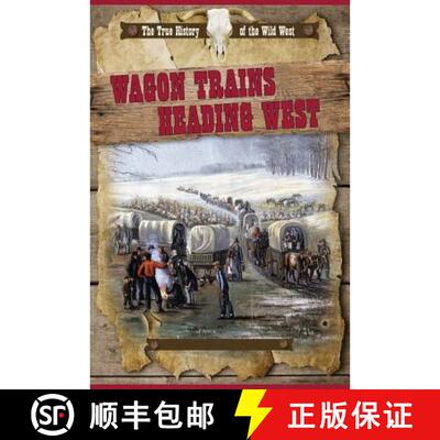 【3-4周达】Wagon Trains Heading West [9781499411799]