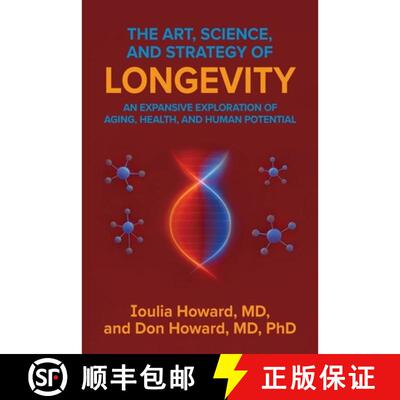 【3-4周达】The Art, Science, and Strategy of Longevity: An Expansive Exploration of Aging, Health, an... [9798994251614]