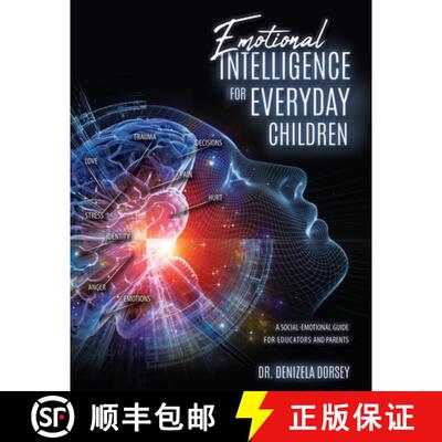 【3-4周达】Emotional Intelligence for Everyday Children: A Social-Emotional Guide for Educators and P... [9781631297885]
