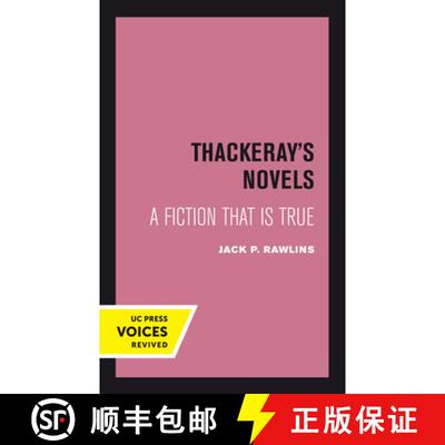 【3-4周达】Thackeray`s Novels – A Fiction That Is True (First Edition) [9780520304215]