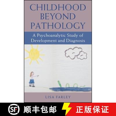 【3-4周达】Childhood beyond Pathology : A Psychoanalytic Study of Development and Diagnosis [9781438470900]
