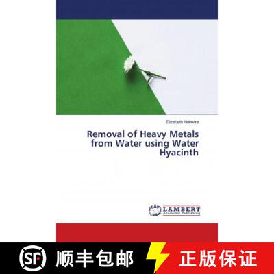 预订 Removal of Heavy Metals from Water using Water Hyacinth [9786139930012]