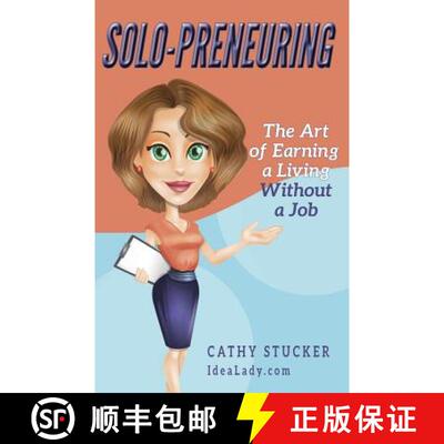 【3-4周达】Solo-preneuring: The Art of Earning a Living Without a Job [9781888983562]